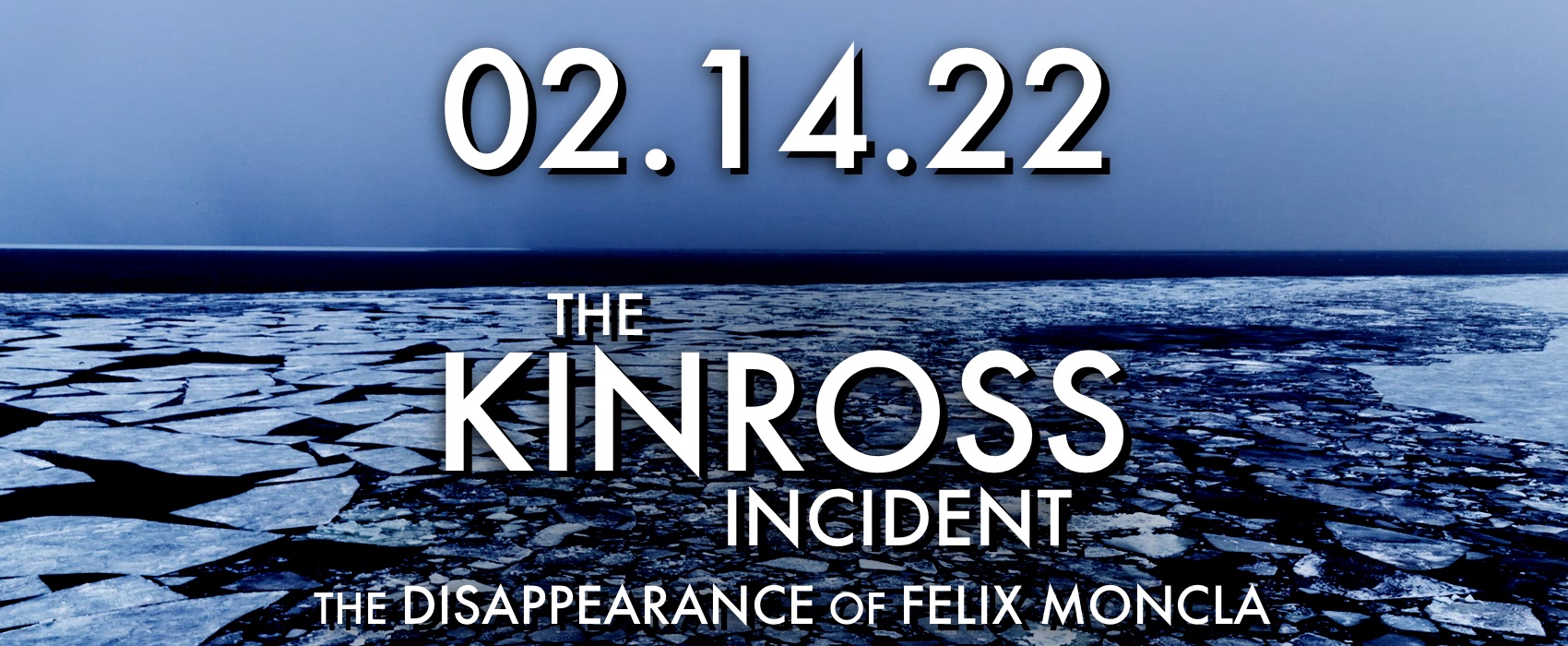02.14.22. The Kinross Incident: The Disappearance of Felix Moncla - The ...