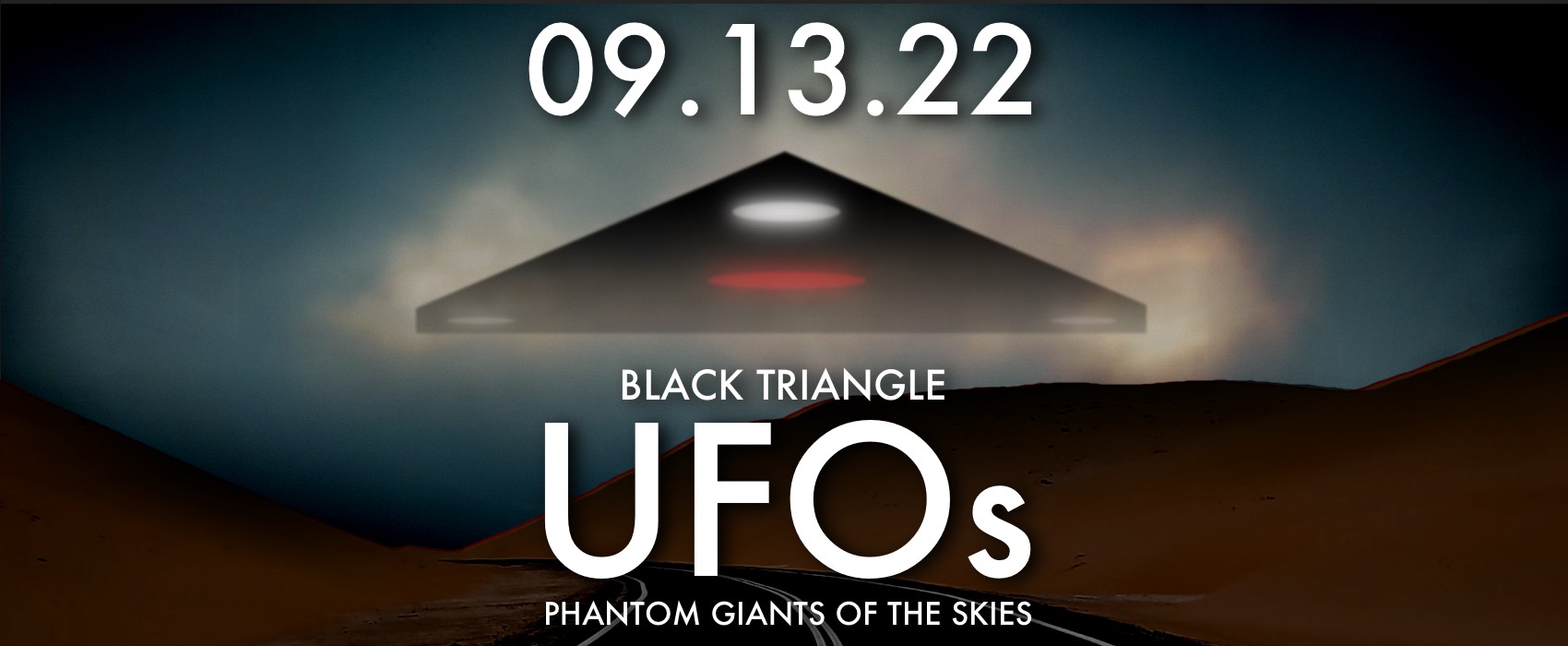 09.13.22. Black Triangle UFOs: Phantom Giants of the Skies - The Micah Hanks Program