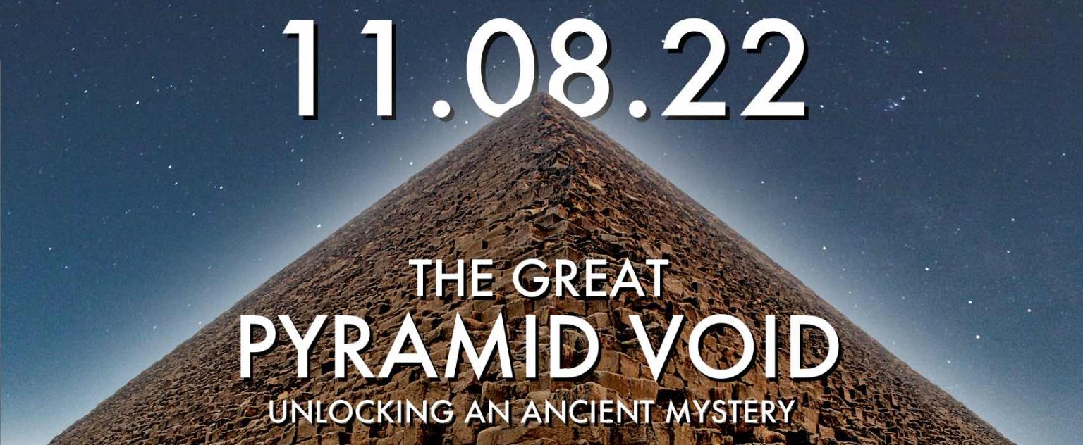 11.08.22. The Great Pyramid Void: Unlocking an Ancient Mystery - The ...
