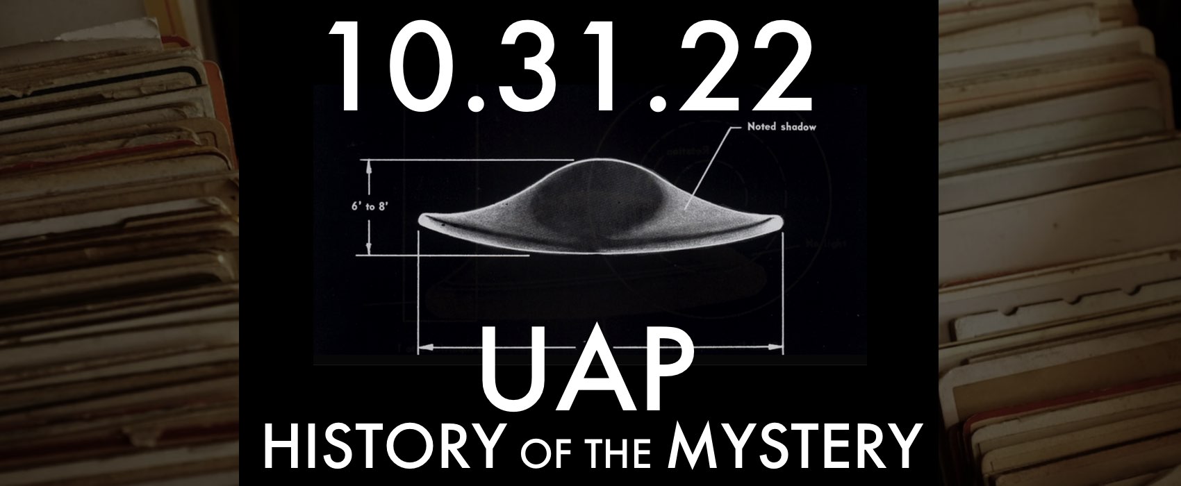 10.31.22. UAP: History of the Mystery - The Micah Hanks Program