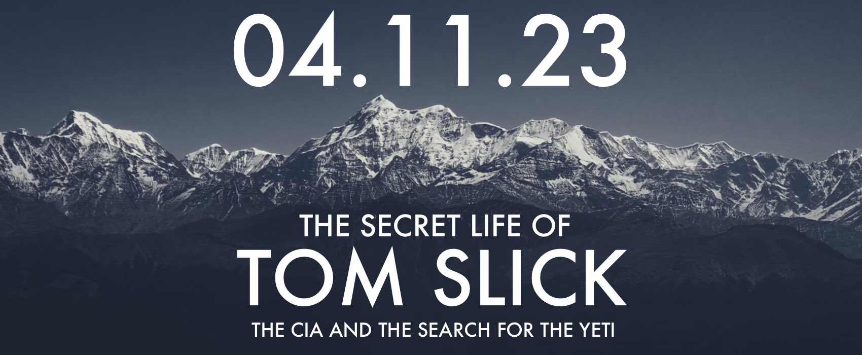 04.11.23. The Secret Life of Tom Slick: The CIA and the Search for the ...