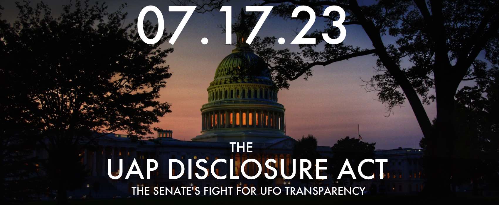 07.17.23. The UAP Disclosure Act: The Senate's Fight for UFO ...