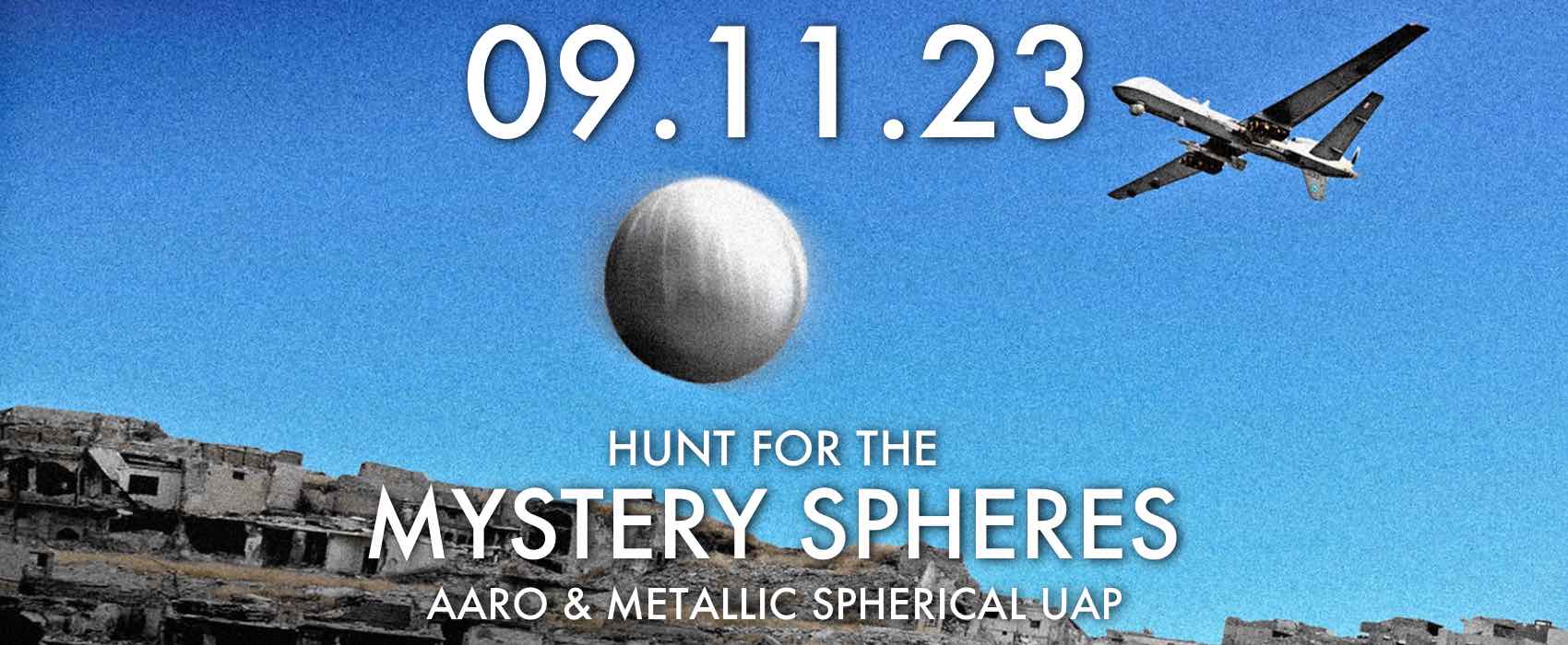 09.11.23. Hunt for the Mystery Spheres: AARO and Metallic Spherical UAP ...