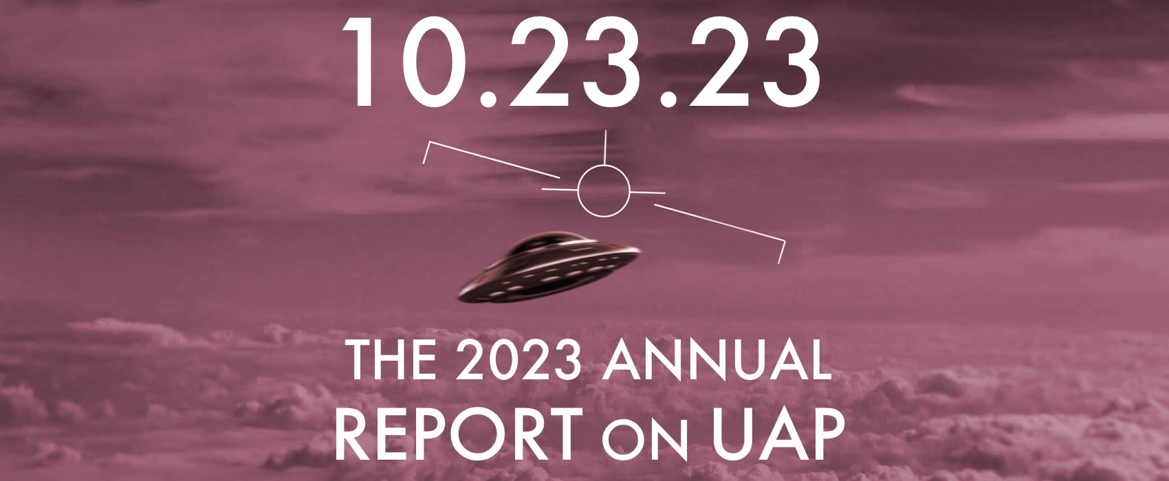 10.23.23. The 2023 Annual Report on UAP - The Micah Hanks Program