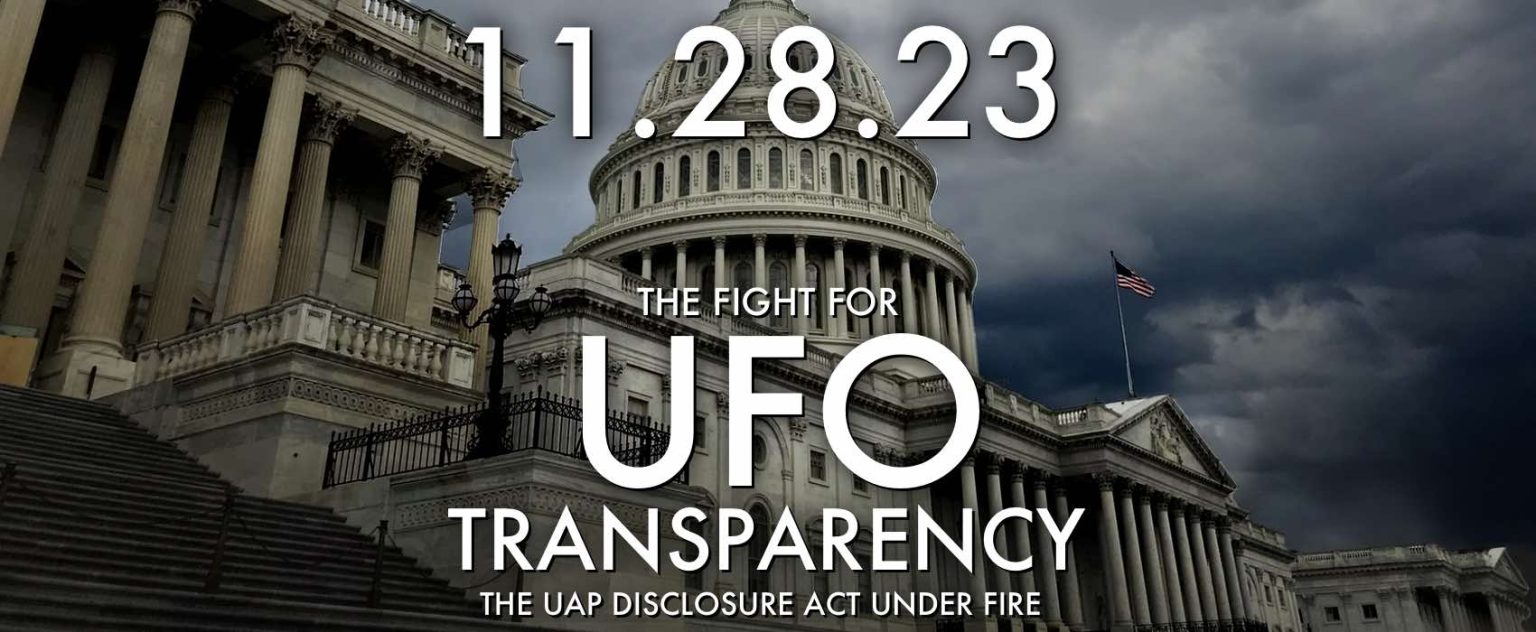 11.28.23. The Fight For UFO Transparency: The UAP Disclosure Act Under ...