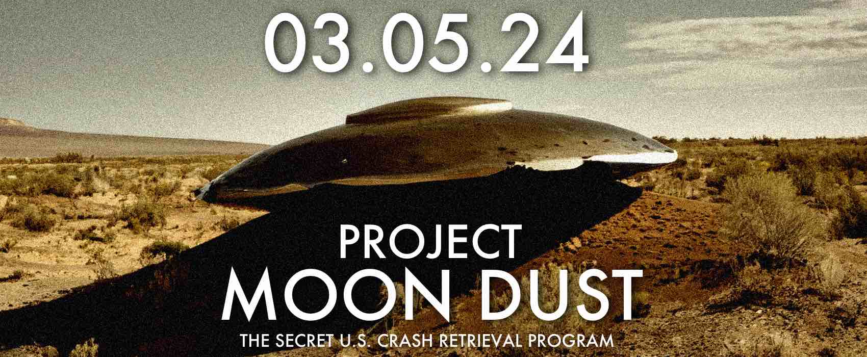 03.05.24: Project Moon Dust: The Secret U.S. Crash Retrieval Program ...