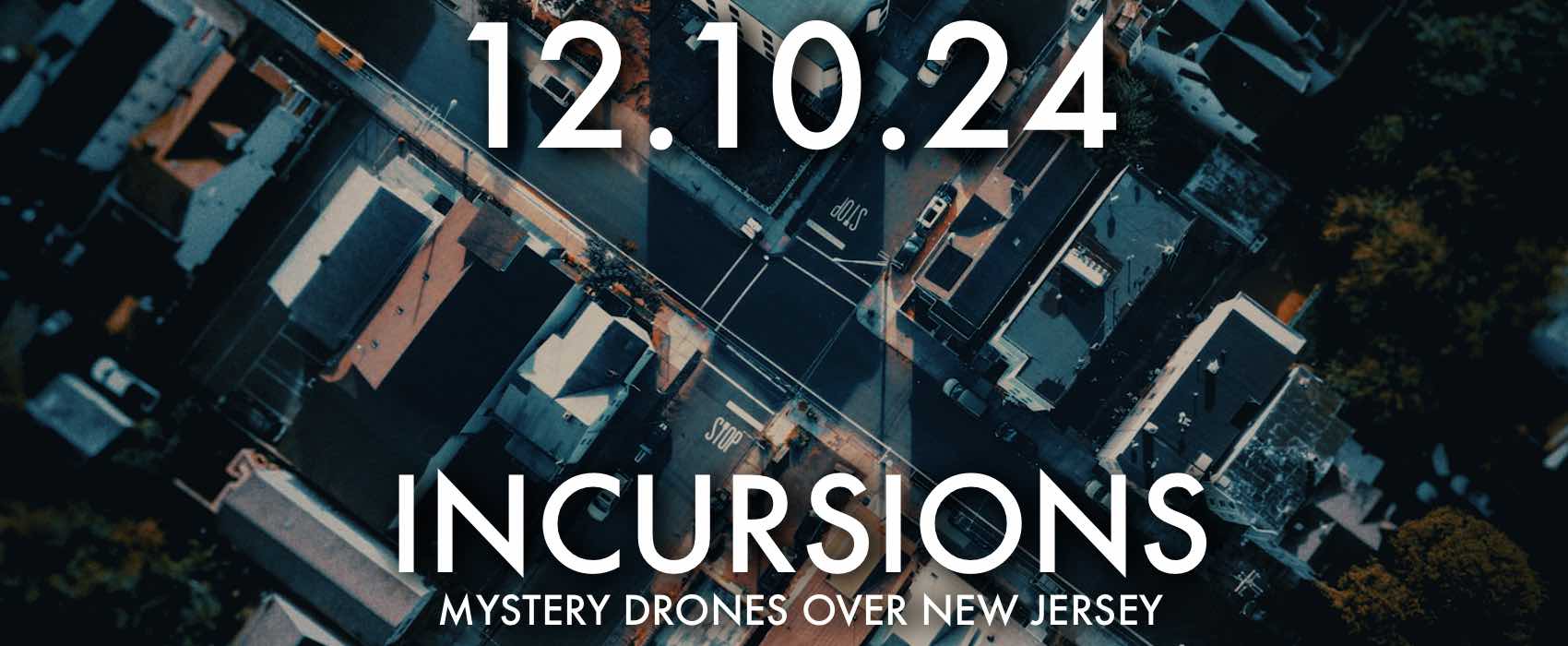 12.10.24. Incursions: Mystery Drones Over New Jersey - The Micah Hanks Program