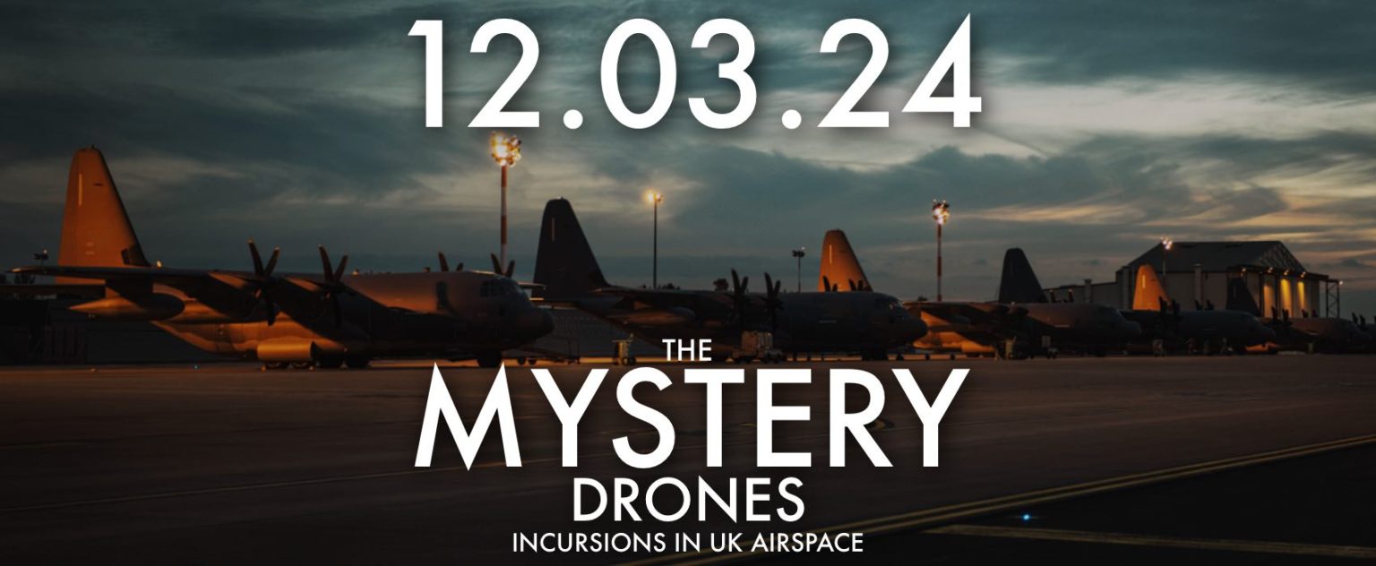 12.03.24. The Mystery Drones: Incursions in UK Airspace - The Micah ...